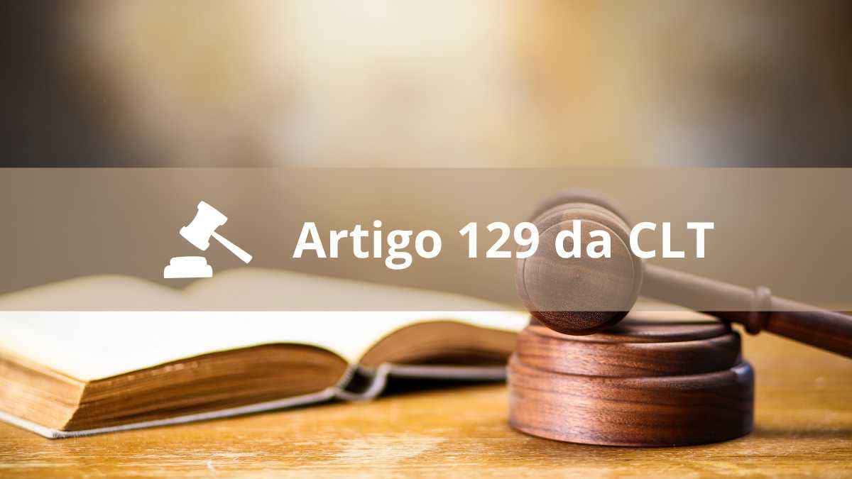 Artigo 129 da CLT: Direito a Férias Remuneradas